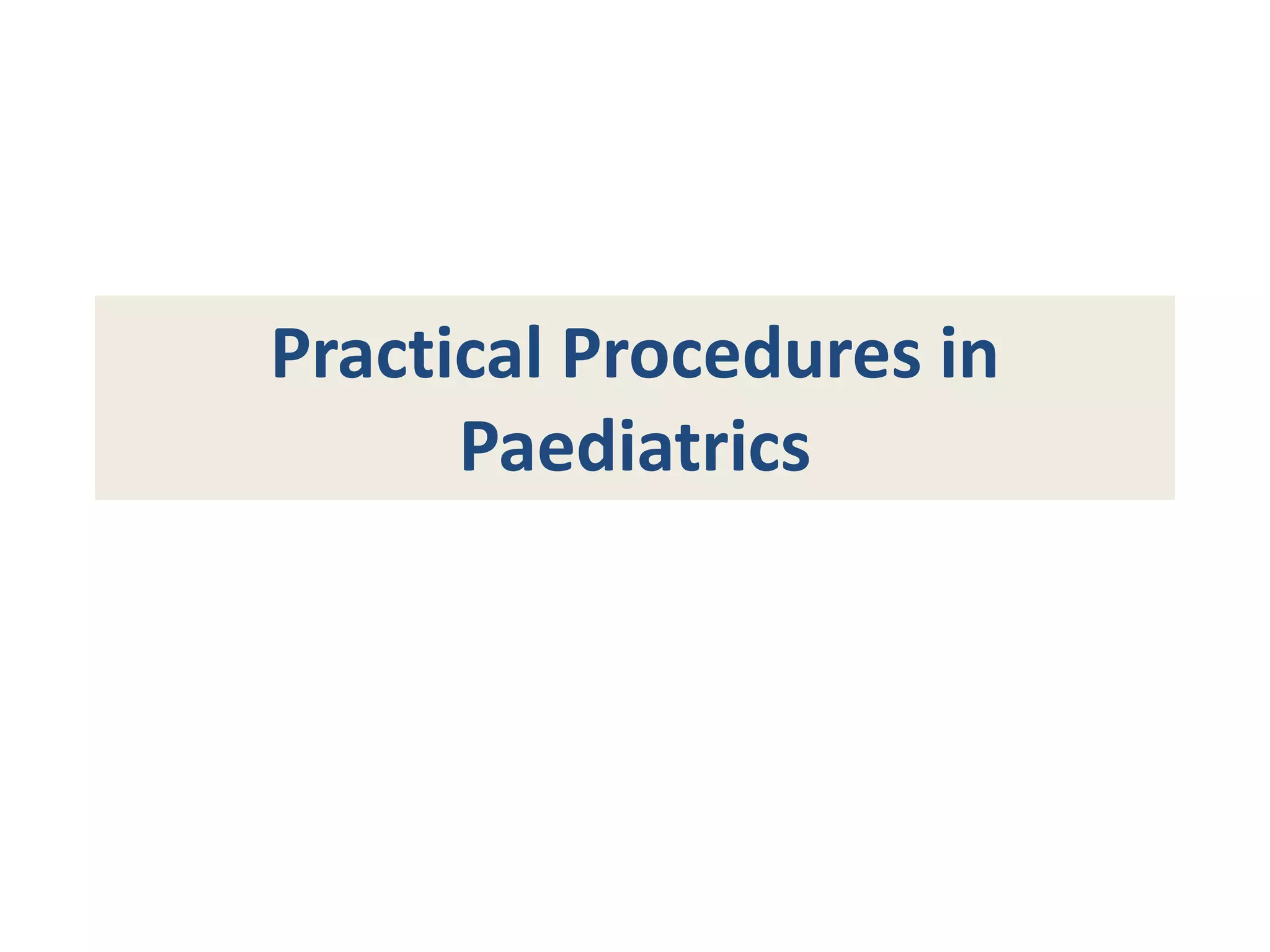 Procedures in Pediatrics | PPTX