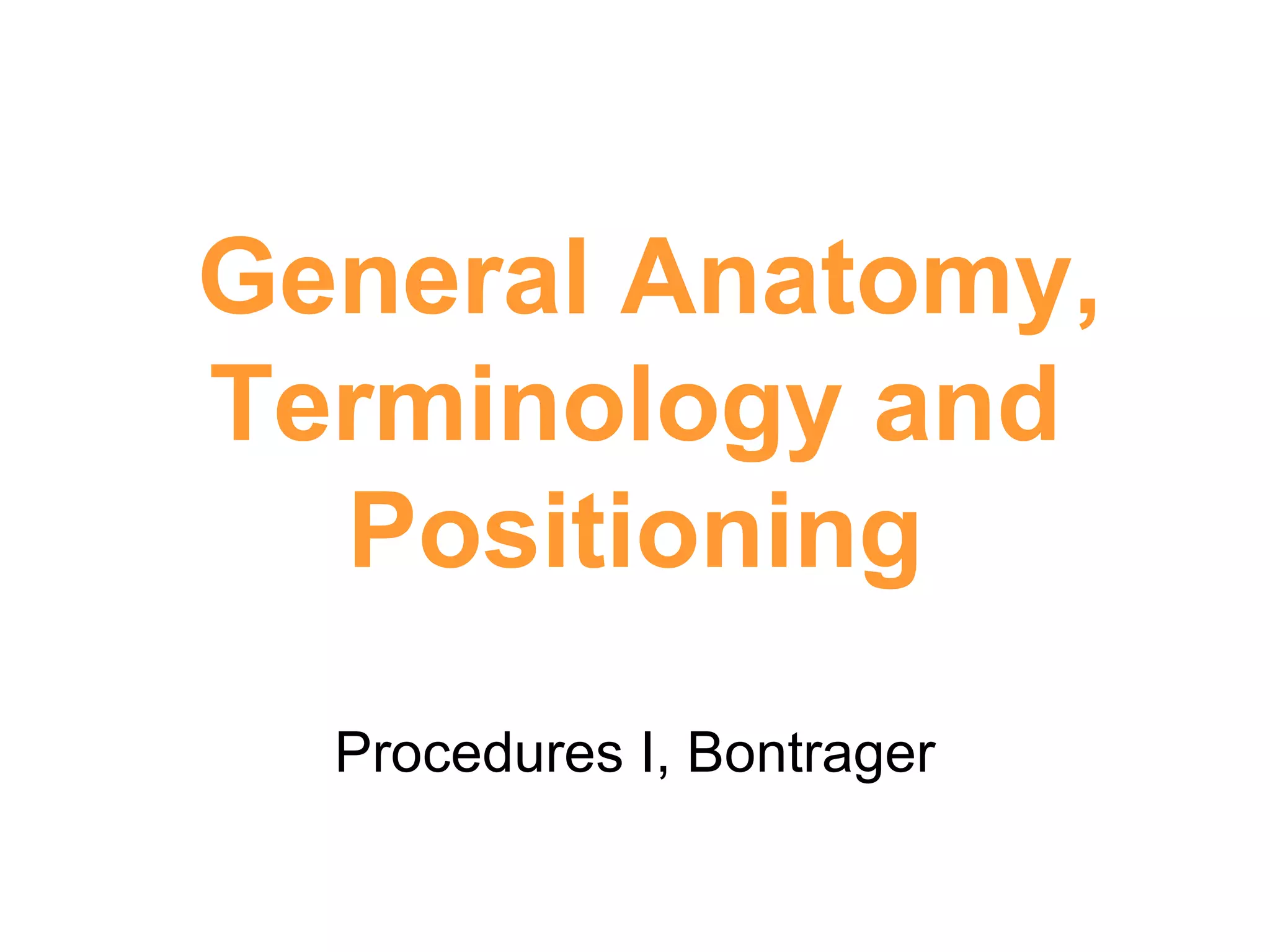 Procedures I Chapter 1 Bontrager | PPT