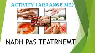 Procedures in Hand spa treatment a step by step process on how to do ...