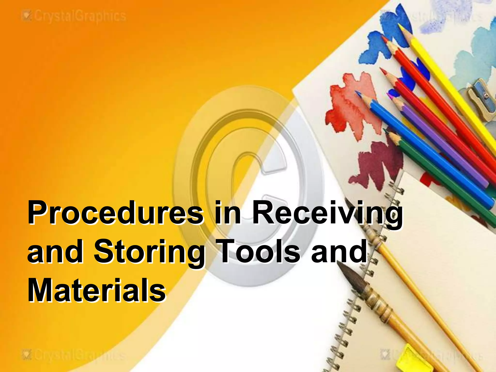 Procedures in receiving and storing tools and materials | PPTX