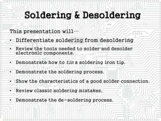 PROCEDURES IN SOLDERING AND DESOLDERING ELECTRONIC MATERIALS | PPTX