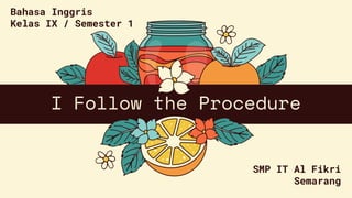 Procedure Text_Food Recipes_Bahasa Inggris Kelas IX.pptx