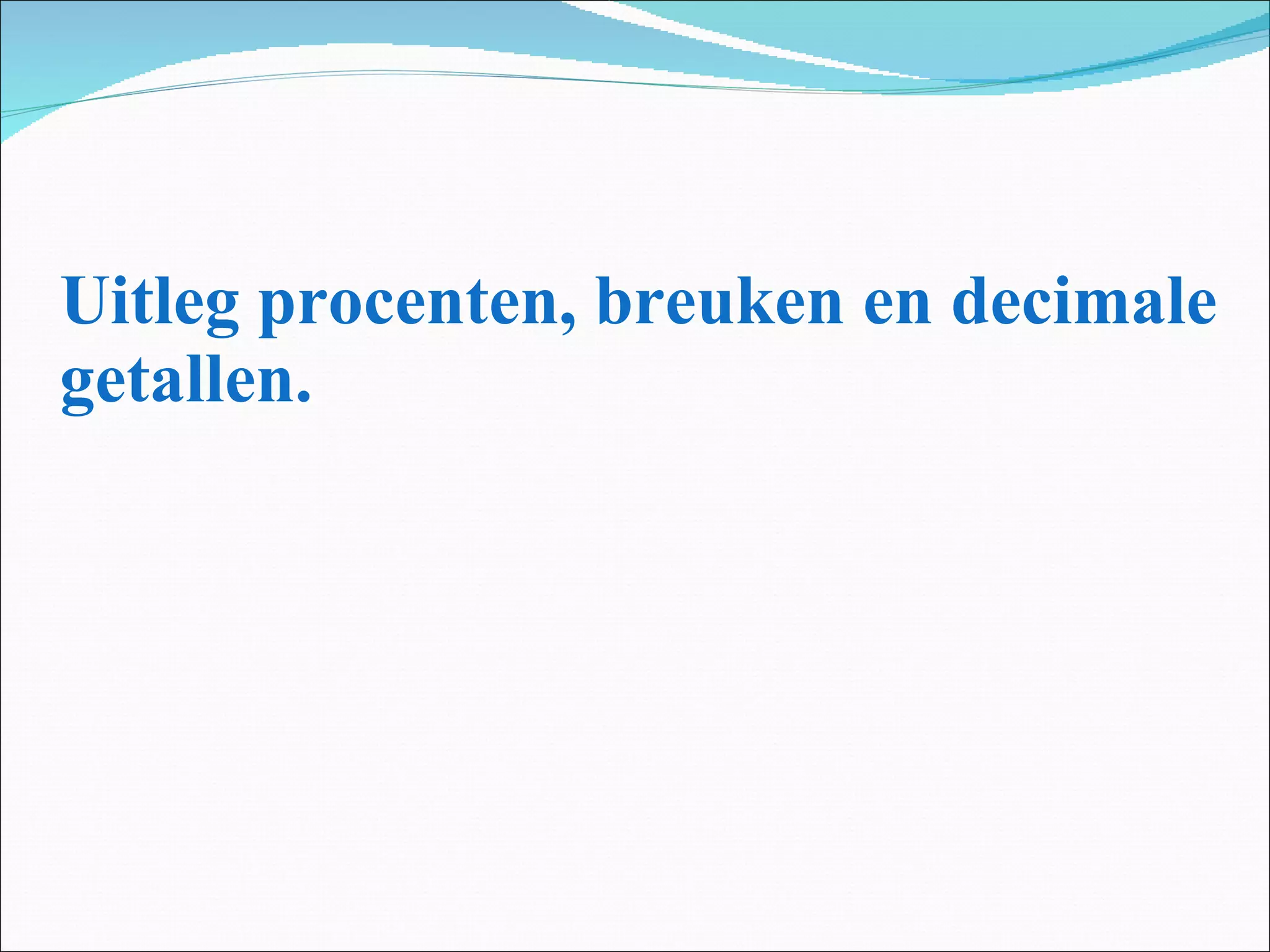 Procenten breuken decimale getallen | PPT