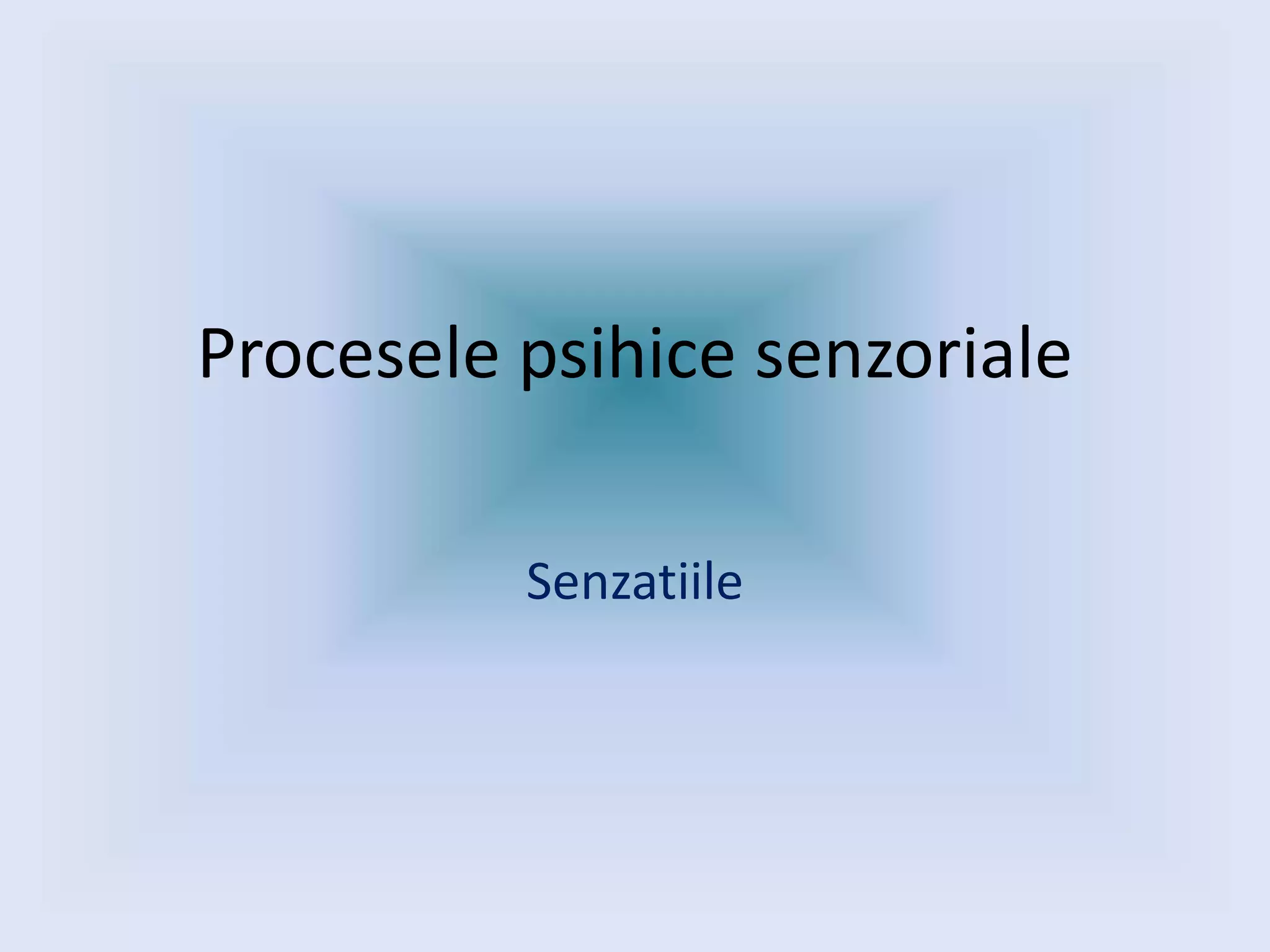 Procesele psihice senzoriale | PPT