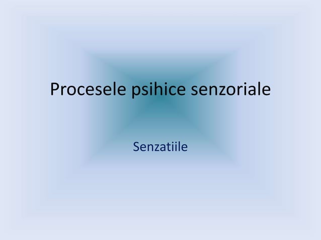 Procesele psihice senzoriale | PPT