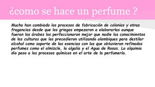 Proceso de cómo se hace el perfume | PPTX