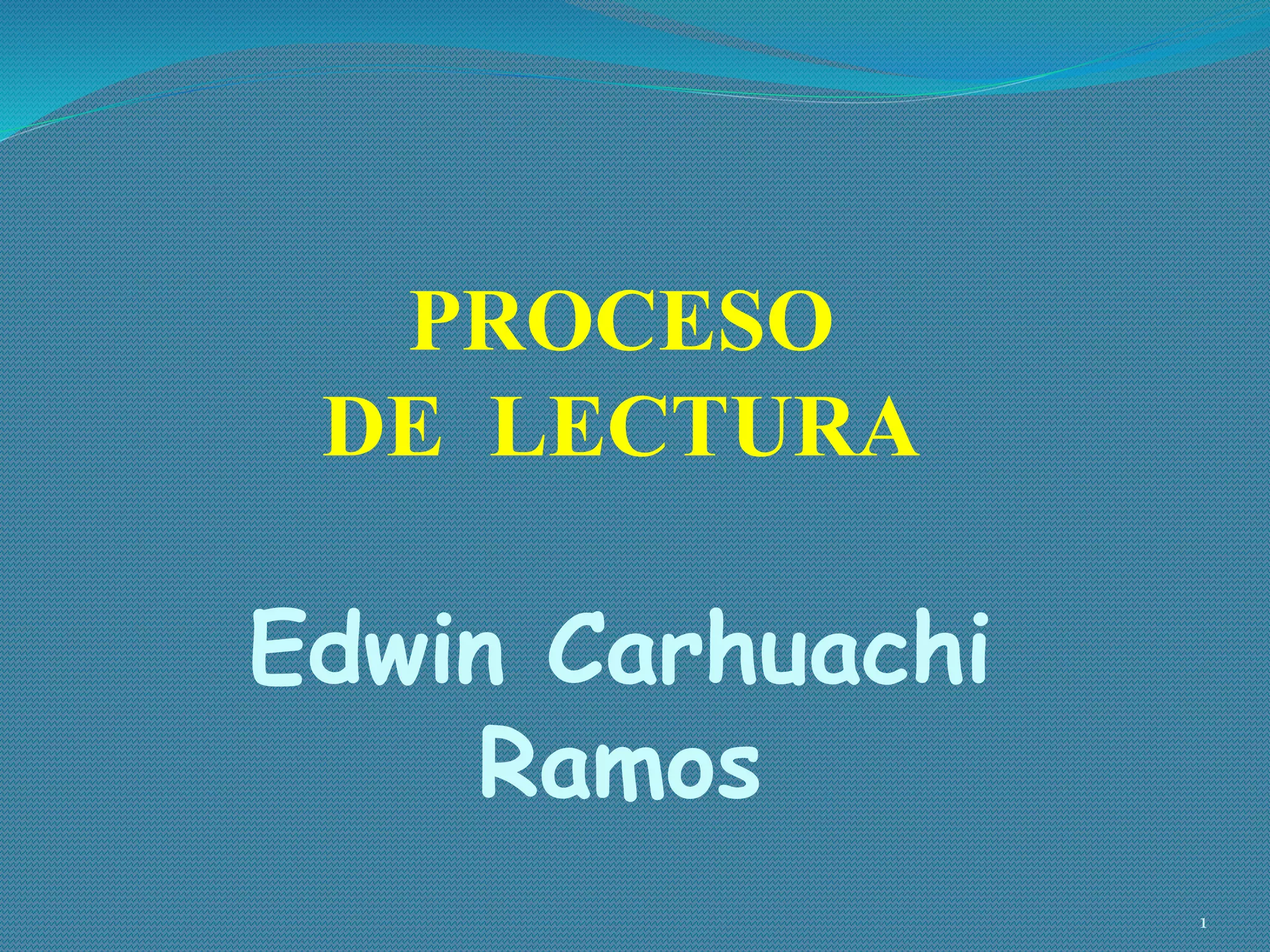 EL PROCESO DE LECTURA | PPTX