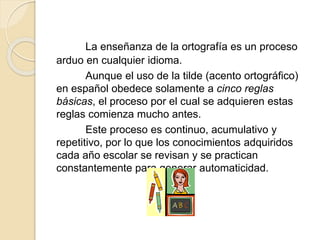 Proceso de enseñanza de la tilde en espanol | PPTX