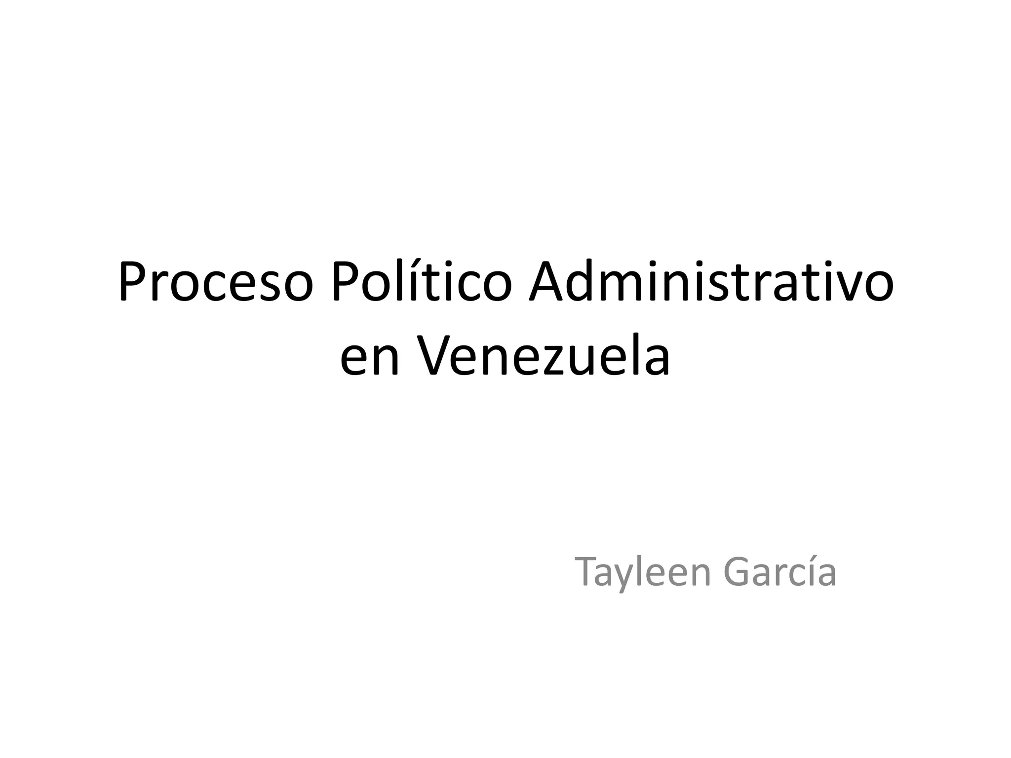 Proceso político administrativo en venezuela | PPTX