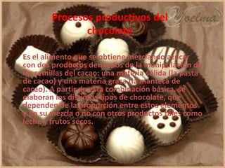 Proceso productivo del chocolate | PPTX | Desserts and Baking | Food ...