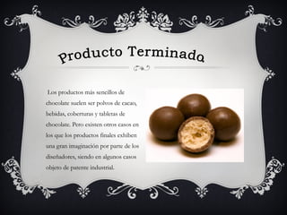 Proceso productivo del chocolate | PPT