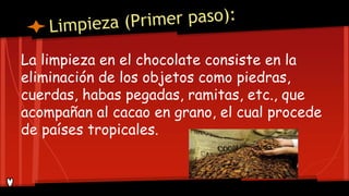 Proceso productivo del chocolate | PPTX