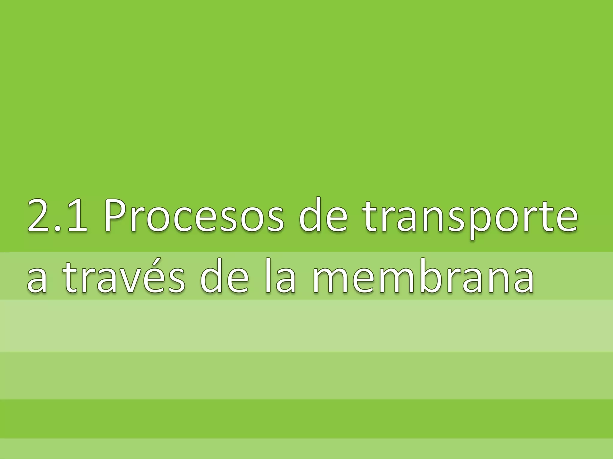 Procesos celulares (proceso de transporte atraves de la membrana) | PPT