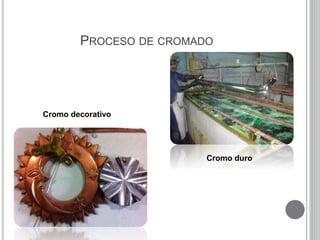 Procesos de manufactura Cromado | PPTX