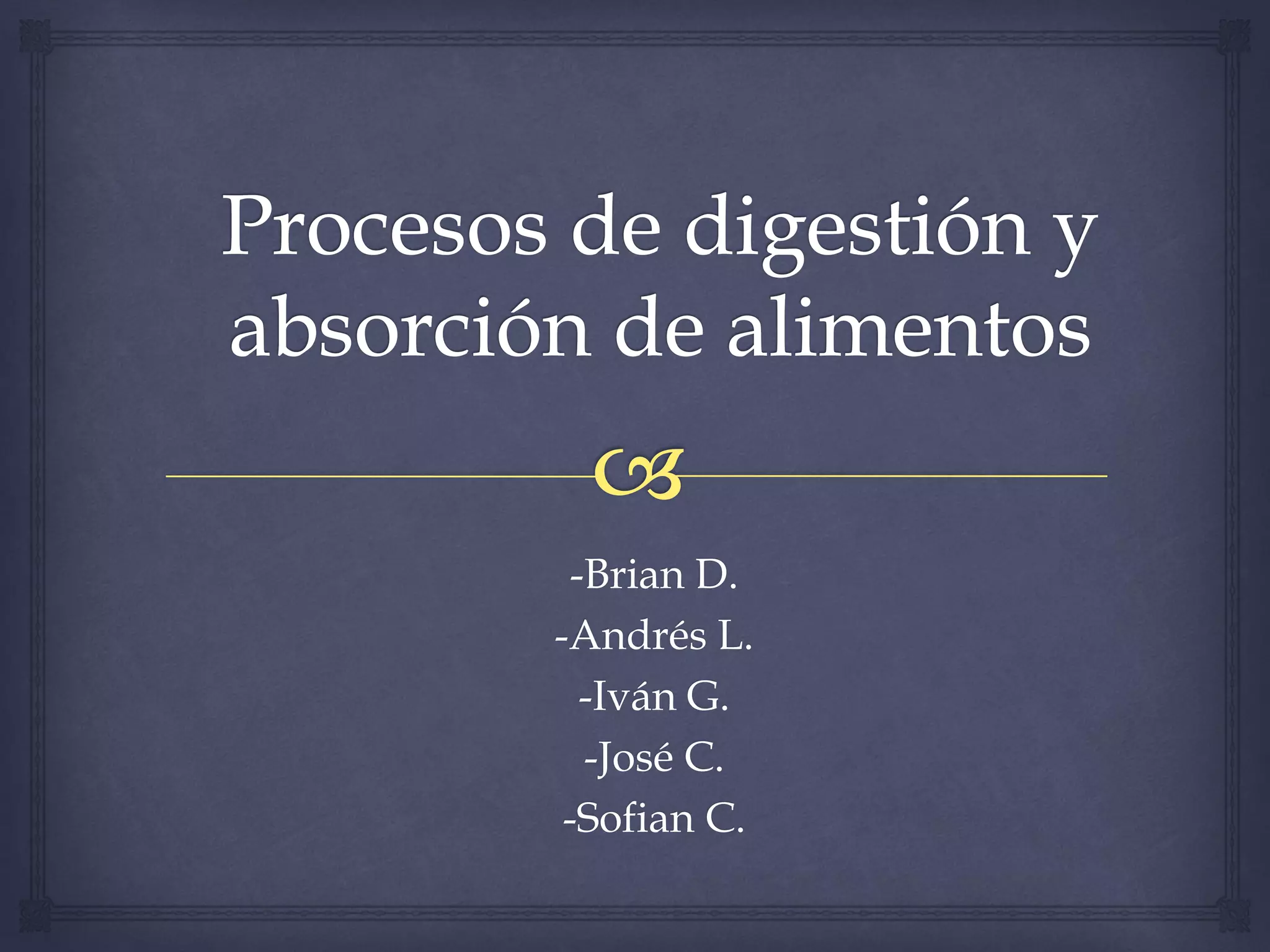 Procesos de digestión y absorción de alimentos final | PPT