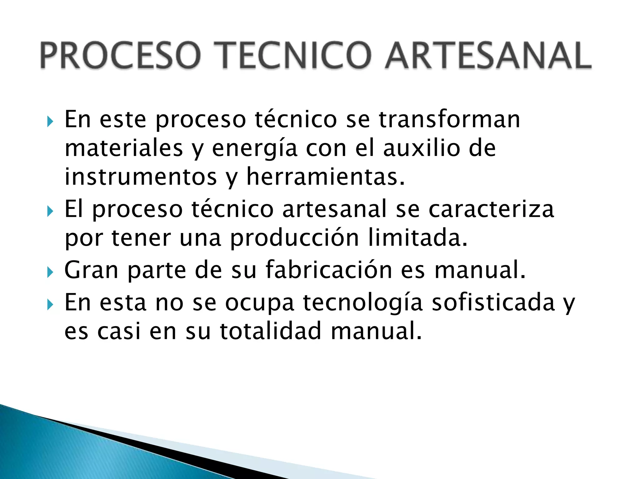 Proceso tecnico industrial y proceso tecnico artesanal | PPTX ...