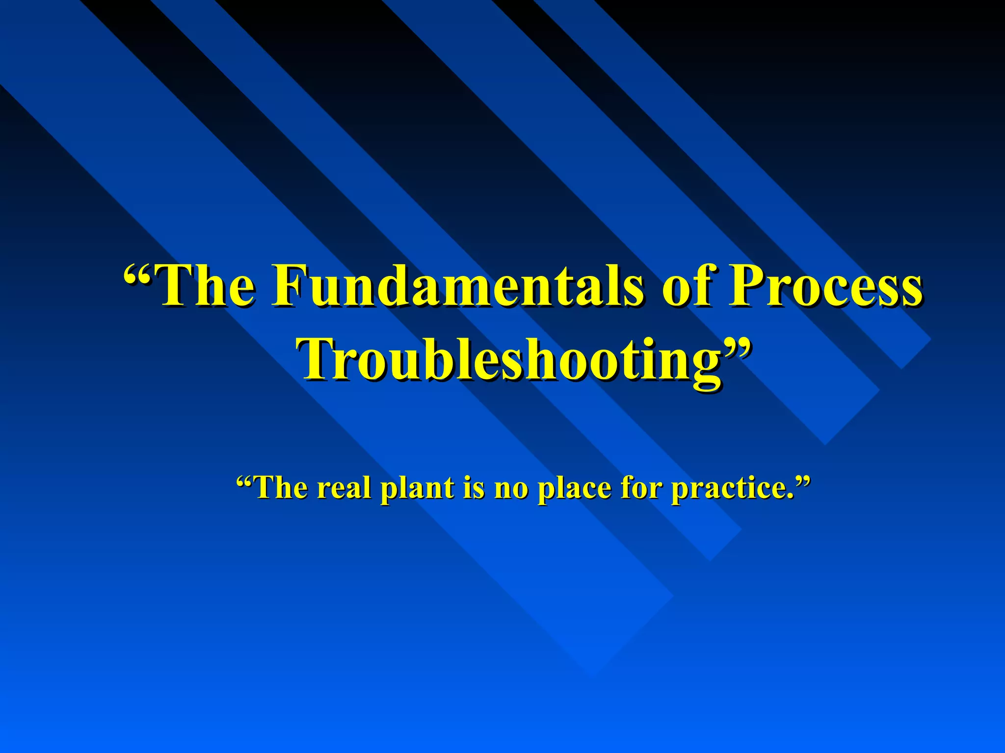 Process plant troubleshooting | PPT