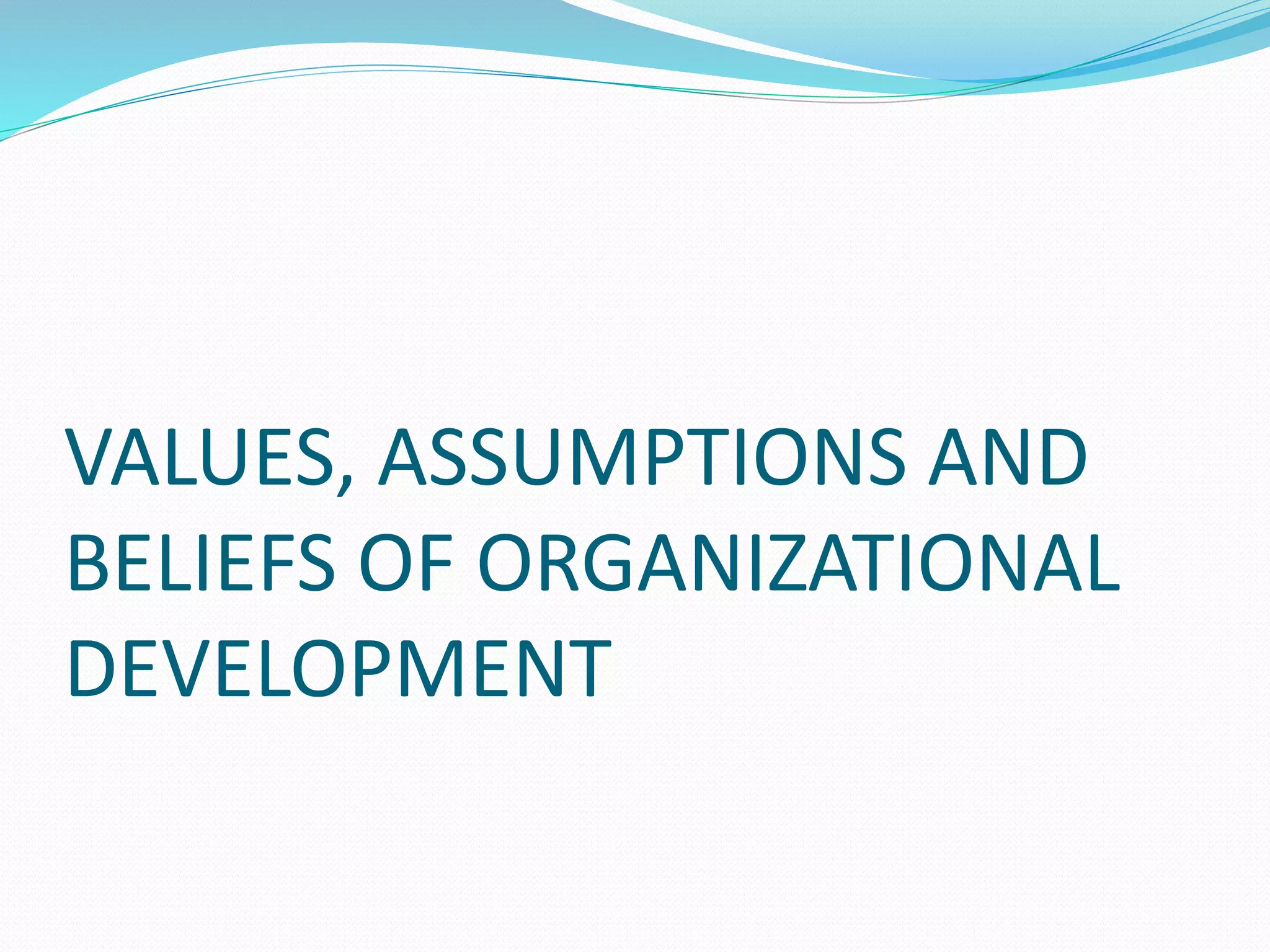Process assumptions-values-n-beliefs-of-od | PPTX