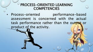 Process oriented, performance-based assessment | PPTX