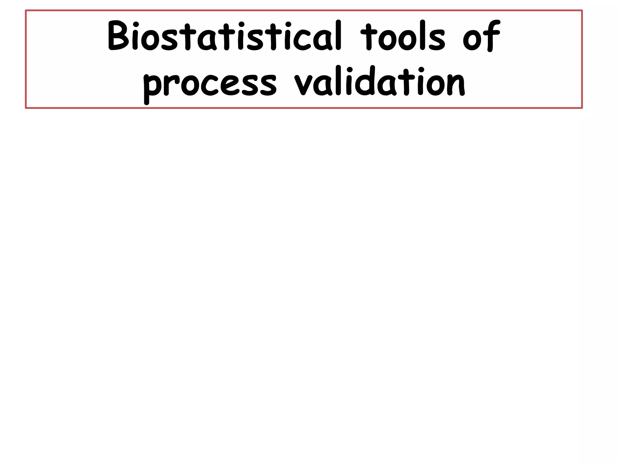 bio statistical tools of process validation | PPT