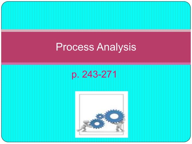 Process Analysis | PPTX | Technology & Computing