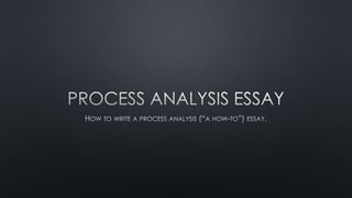Process analysis essay | PPTX