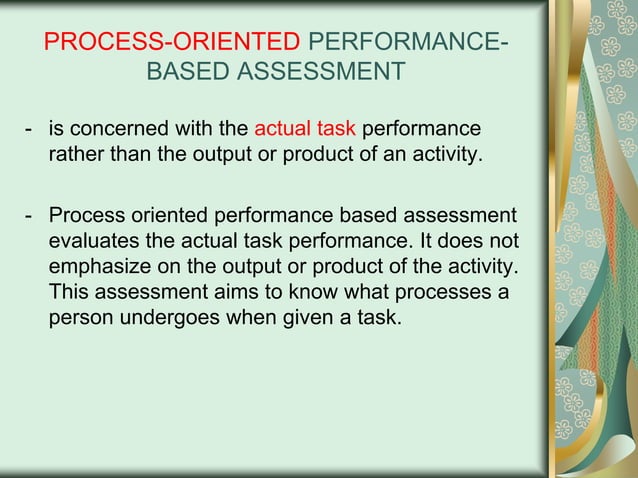 Process and product performane-based assessment | PPTX | Educational Assessment | Education