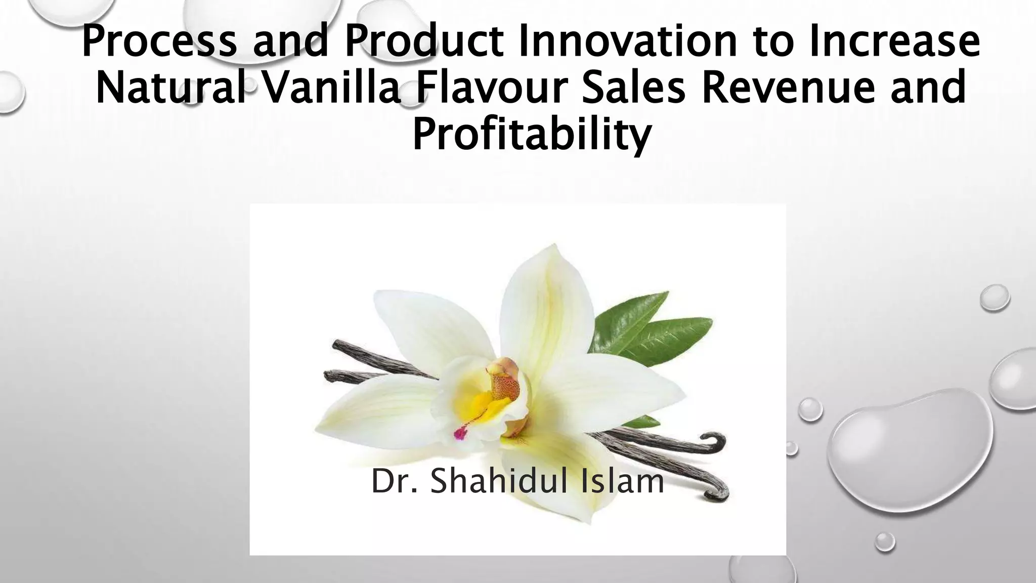 Process and product innovation of natural vanilla flavour based drink ...