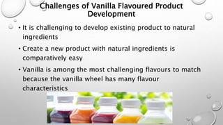 Process and product innovation of natural vanilla flavour based drink ...