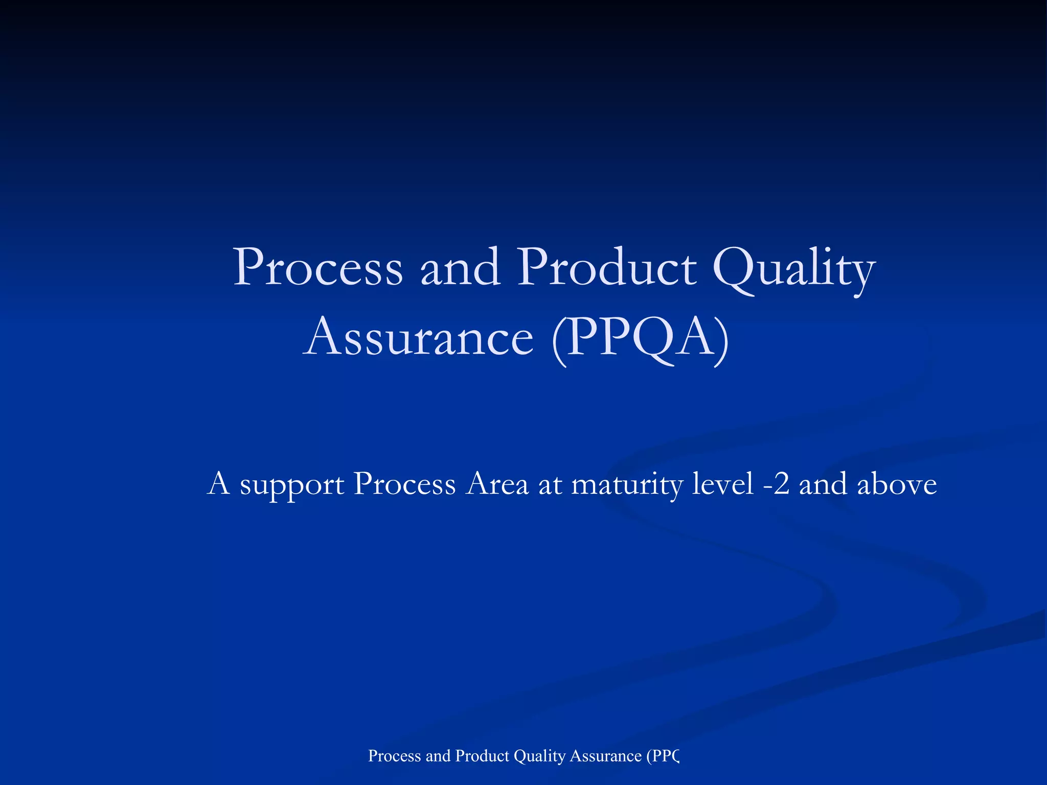 Process and product quality Assurance | PPT