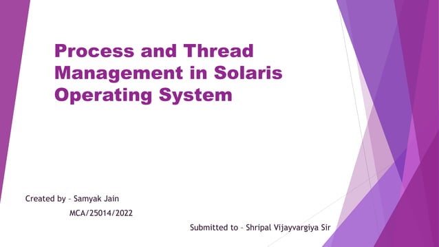 Process and Thread Management in Solaris Operating System.pptx