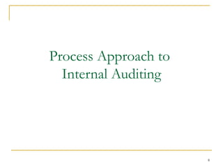 Process Approach to Internal Auditing.ppt