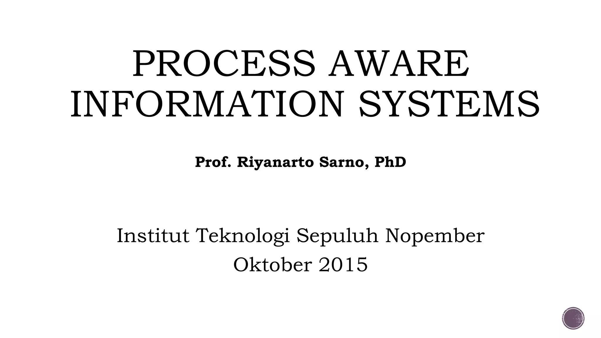 Process aware information system at amikom oct 2015 | PDF