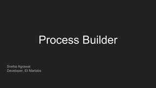 Process builder | PPT
