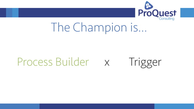 Process builder vs Triggers | PPT