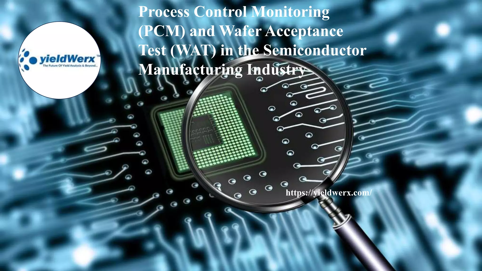 Process Control Monitoring (PCM) and Wafer Acceptance Test (WAT) in the ...