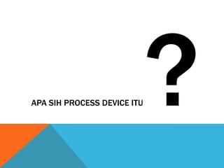 Process device | PPTX