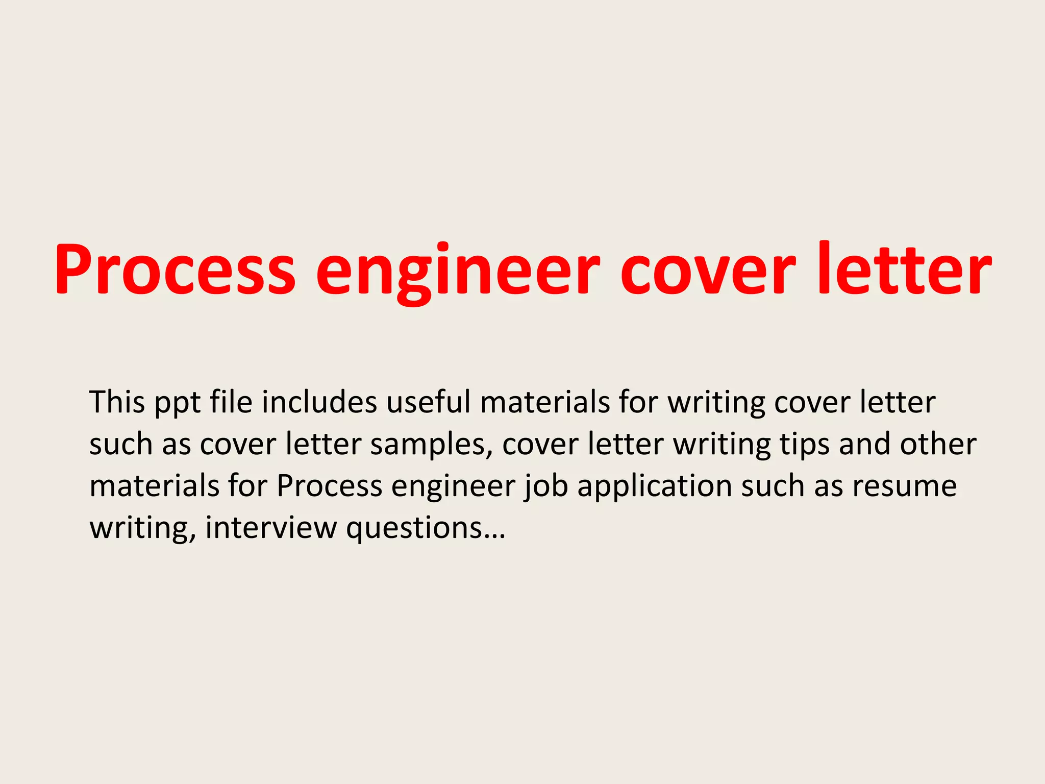 Process engineer cover letter | PPT