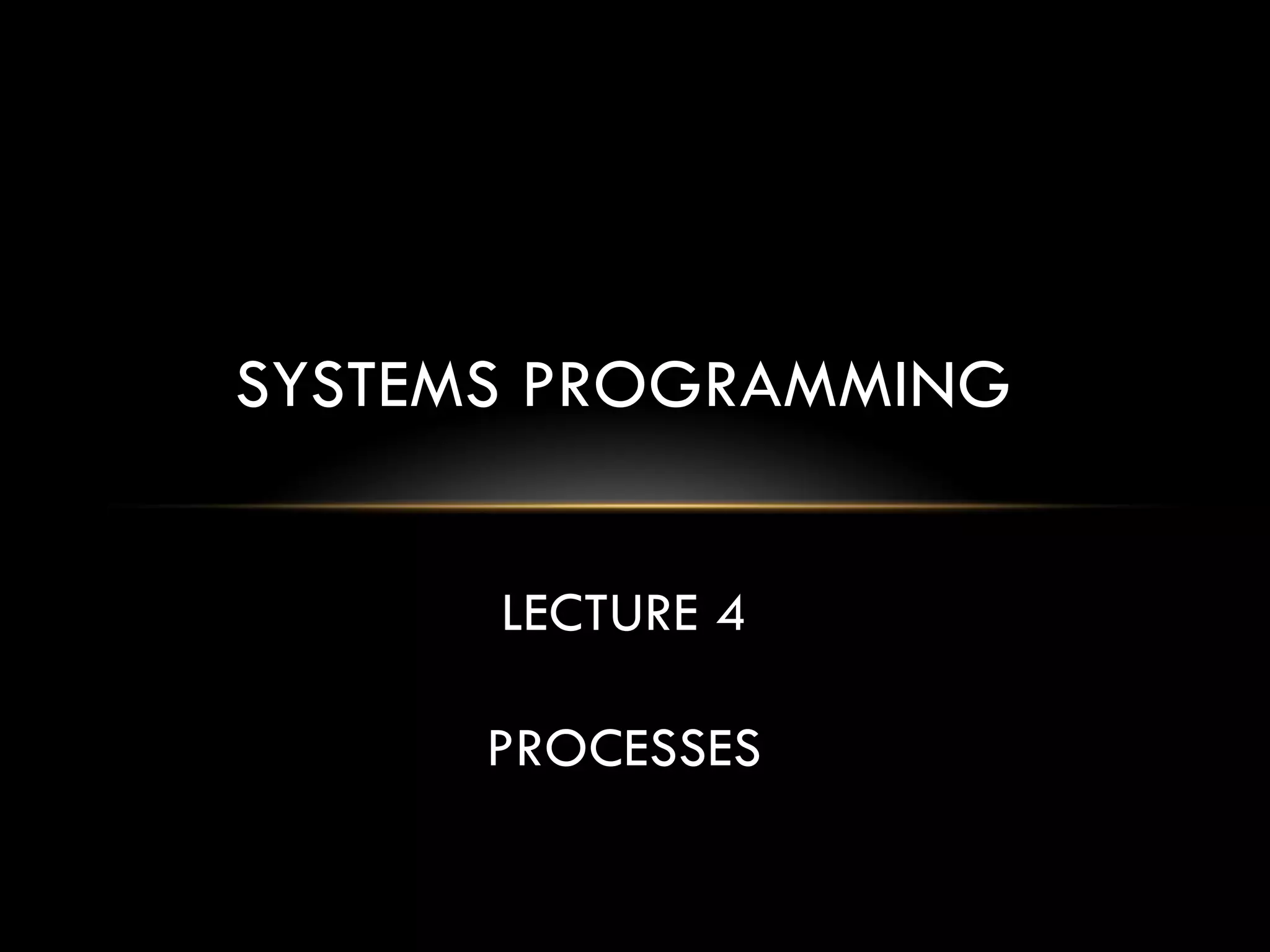 Systems Programming Assignment Help Processes Ppt