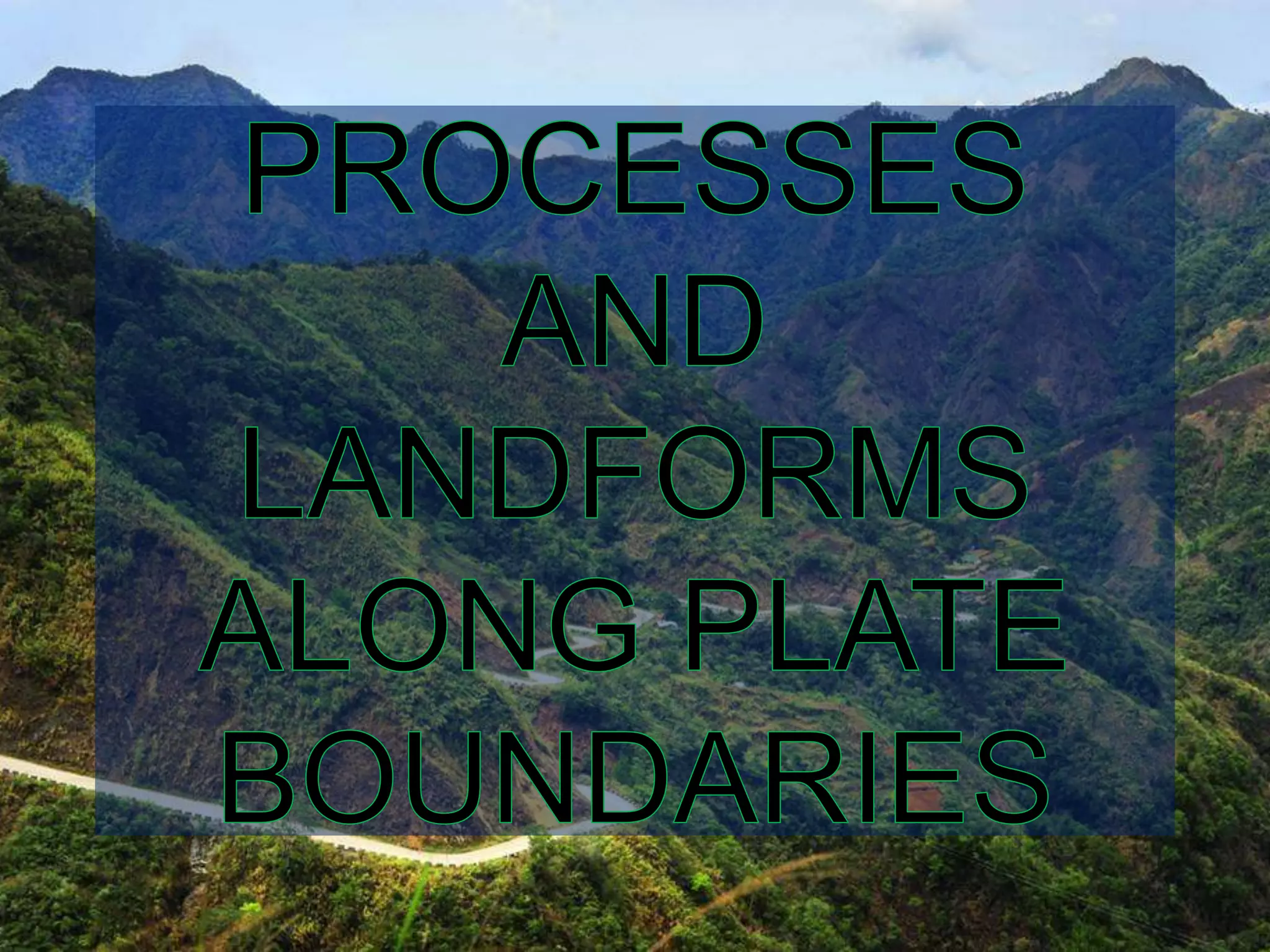 Processes and landforms along plate boundaries | PPTX
