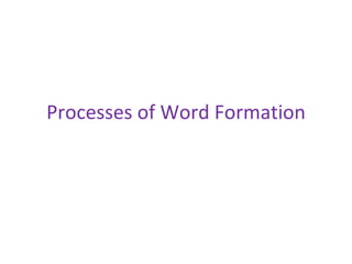 Processes of word formation | PPT