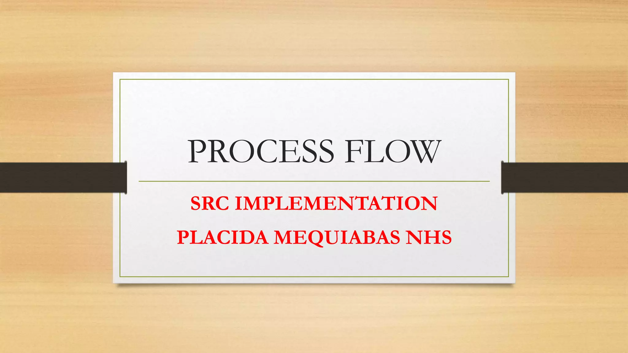 PROCESS FLOW src.pptx