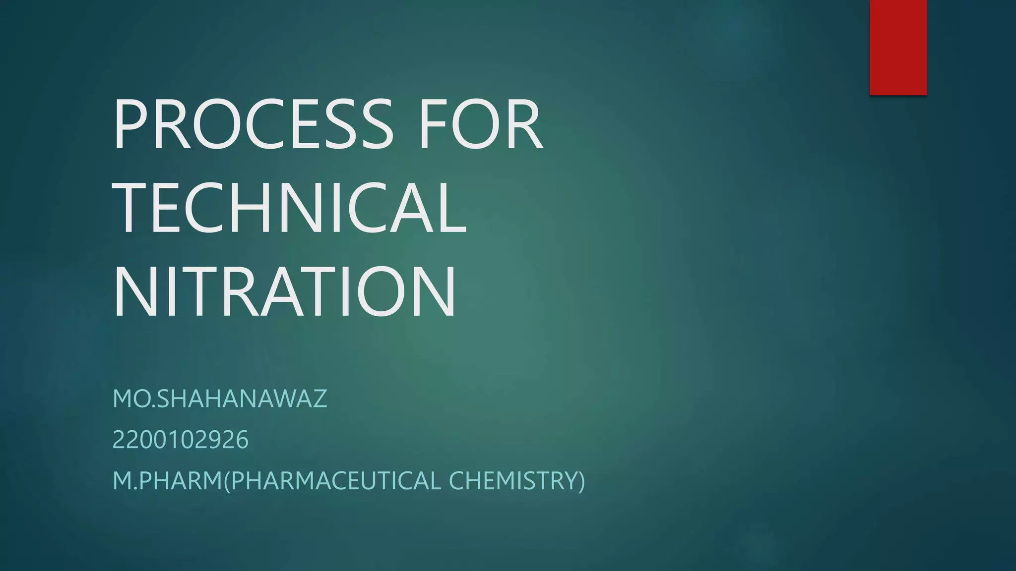 PROCESS FOR TECHNICAL NITRATION.pptx