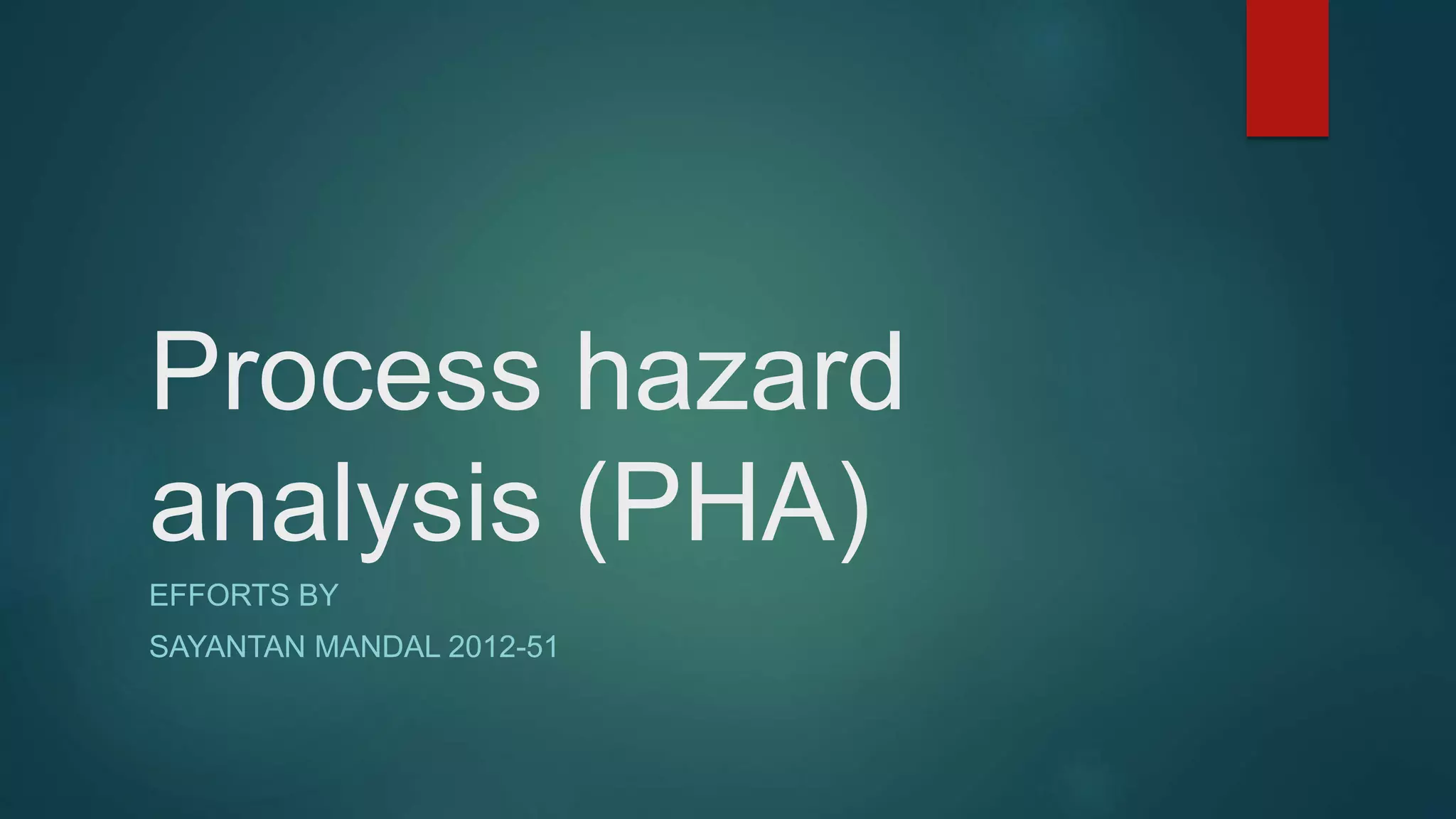 Process Hazard Analysis pha PPTX Process Hazard Analysis pha PPTX