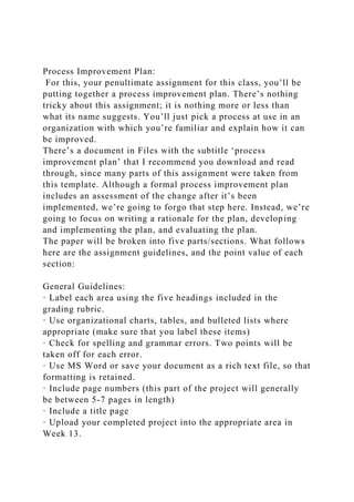 Process Improvement Plan For this, your penultimate assignment .docx