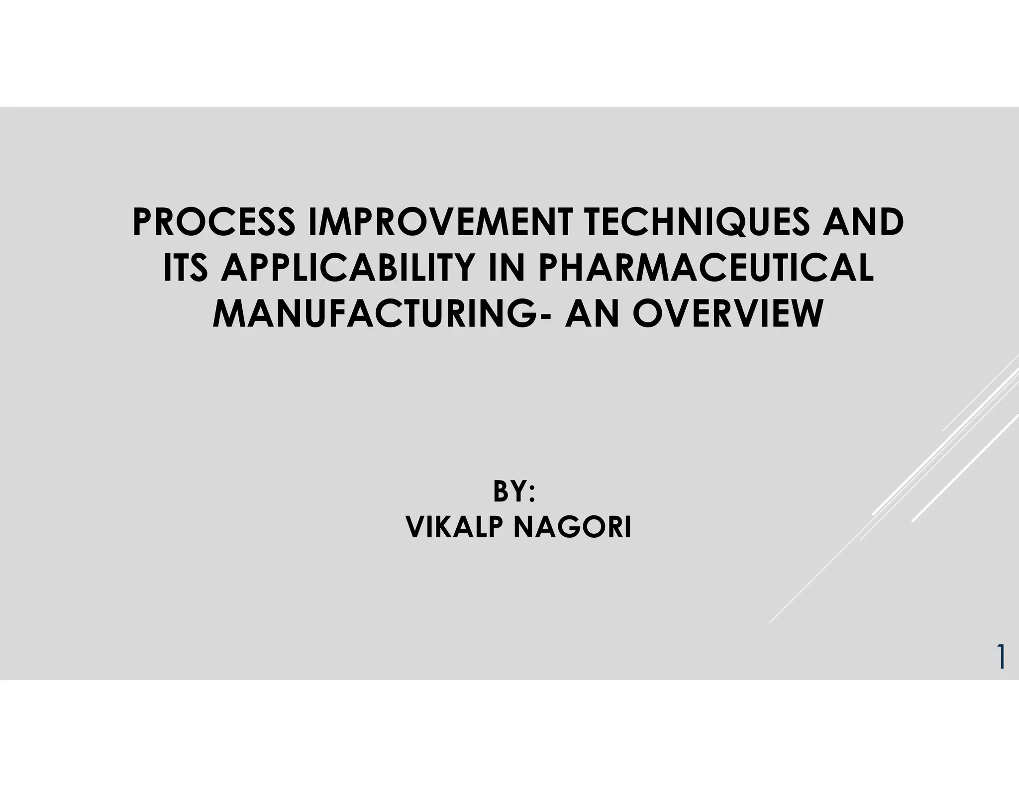 Process improvement techniques and its applicability in pharma mfg an overview | PDF