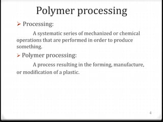 Processing and applications of polymers | PPTX