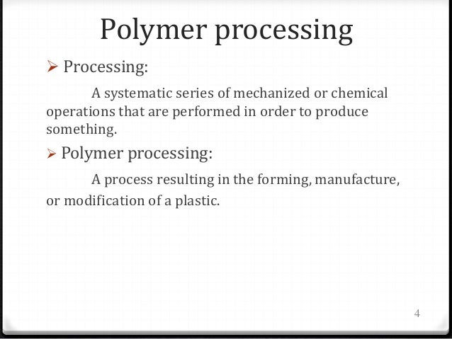 Processing and applications of polymers