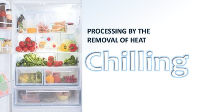 Processing by removal of heat-chilling | PPTX