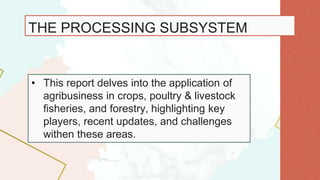 processing subsystem of crops poultry aquaculture and forestry.pptx